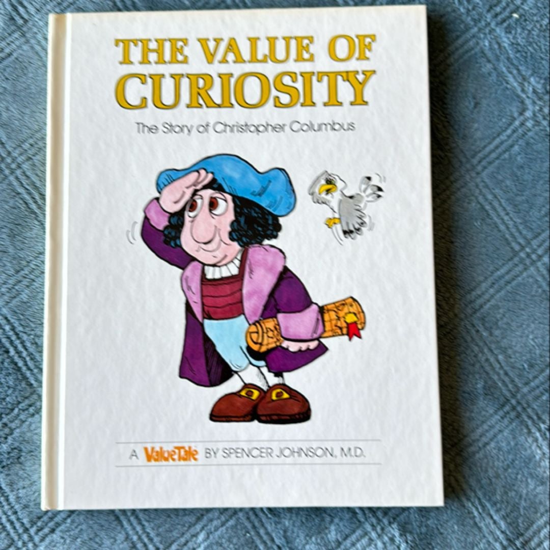 The Value of Curiosity by Spencer Johnson