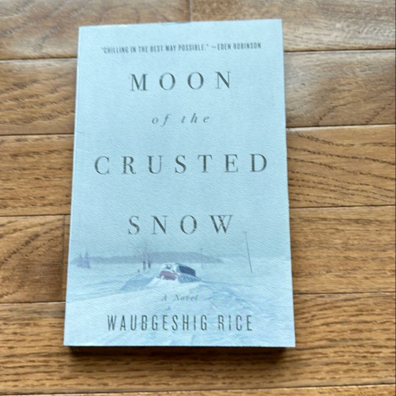 Moon of the Crusted Snow by Waubgeshig Rice
