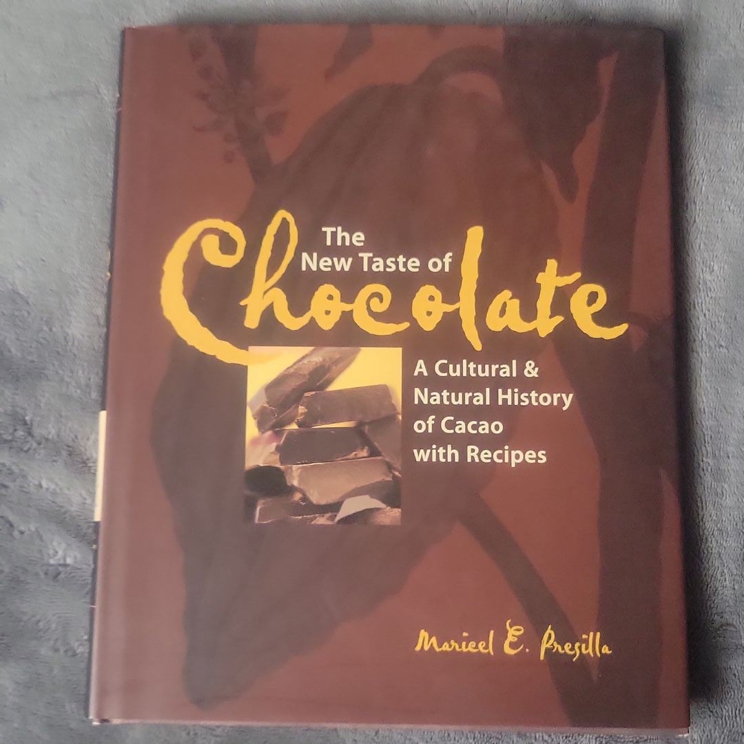The New Taste of Chocolate by Maricel E. Presilla