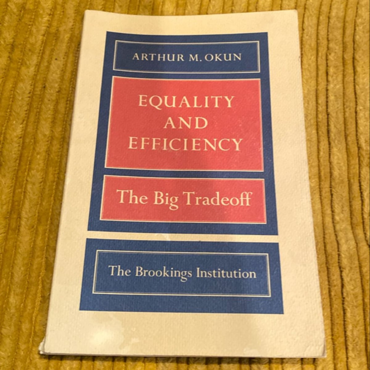 Equality and Efficiency by Arthur M. Okun