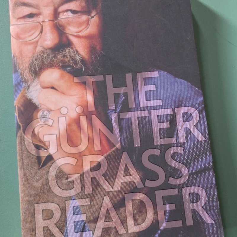 The Gunter Grass Reader by Günter Grass, William Martin, Philip Boehm