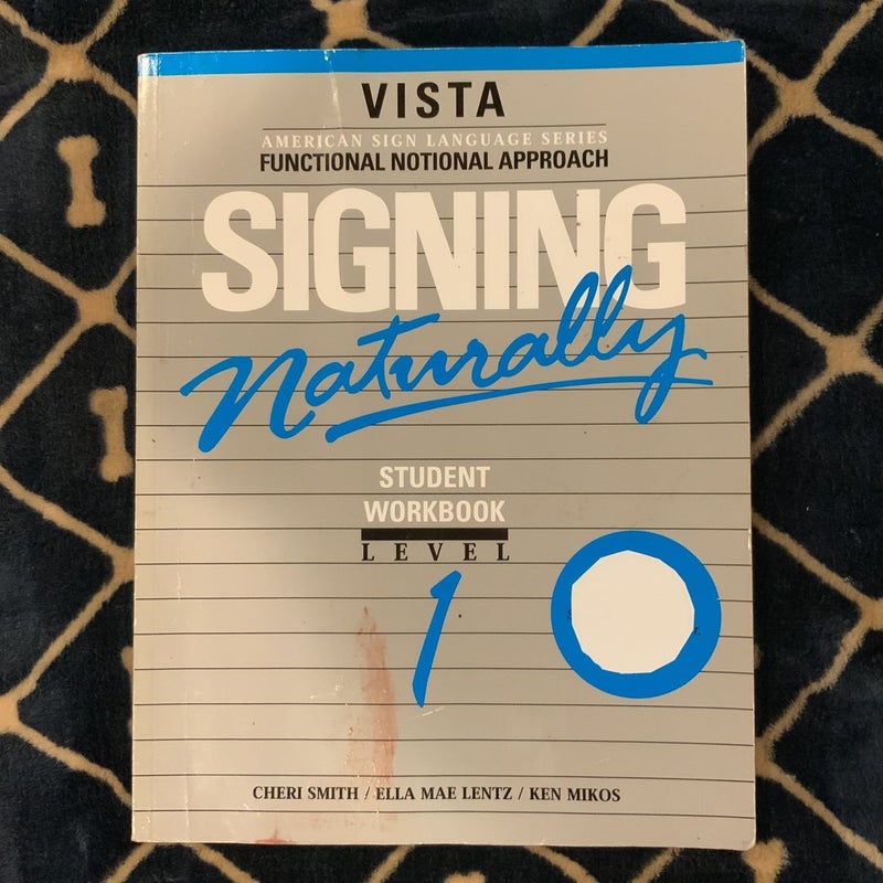 Signing Naturally Level 1 by Cheri Smith, Ella Mae Lentz, Ken Mikos
