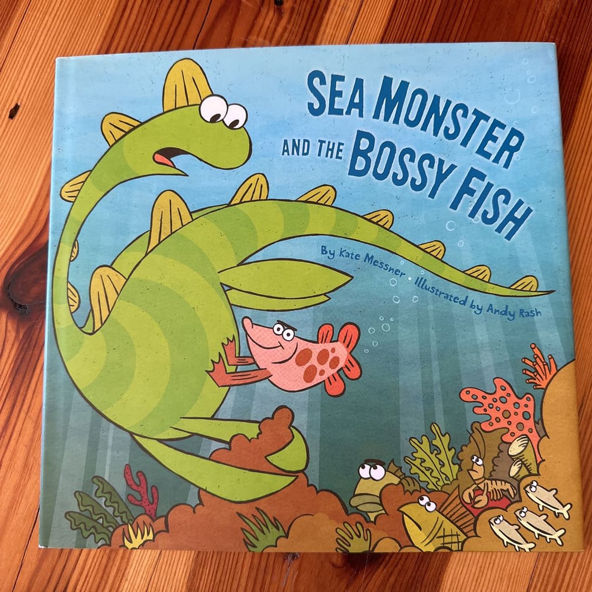 Sea Monster and the Bossy Fish by Kate Messner