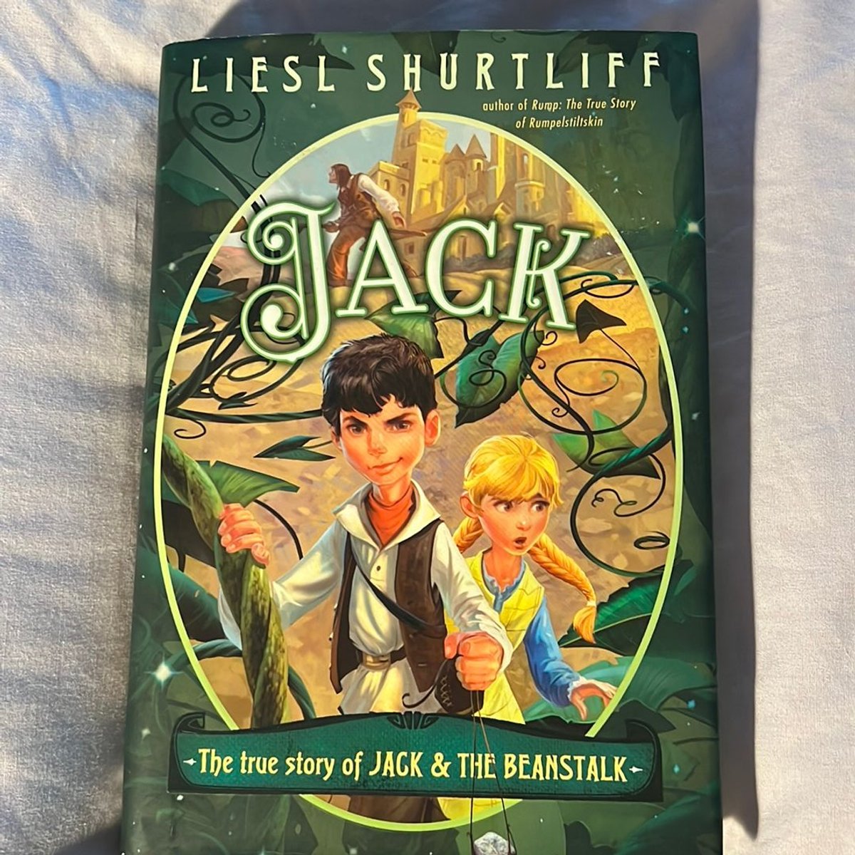 Jack: the (Fairly) True Tale of Jack and the Beanstalk by Liesl ...
