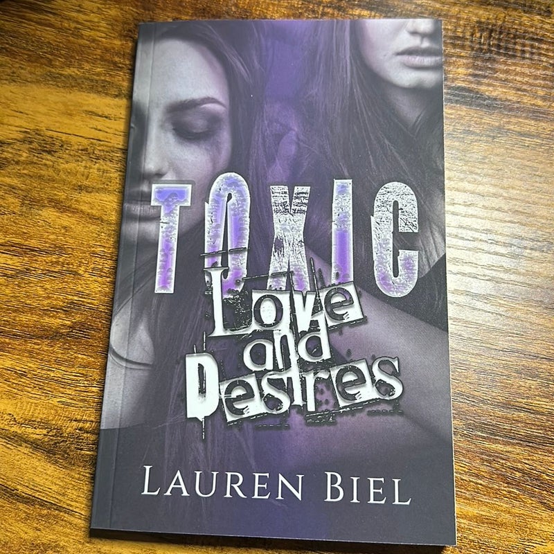 Toxic Love and Desires by Lauren Biel
