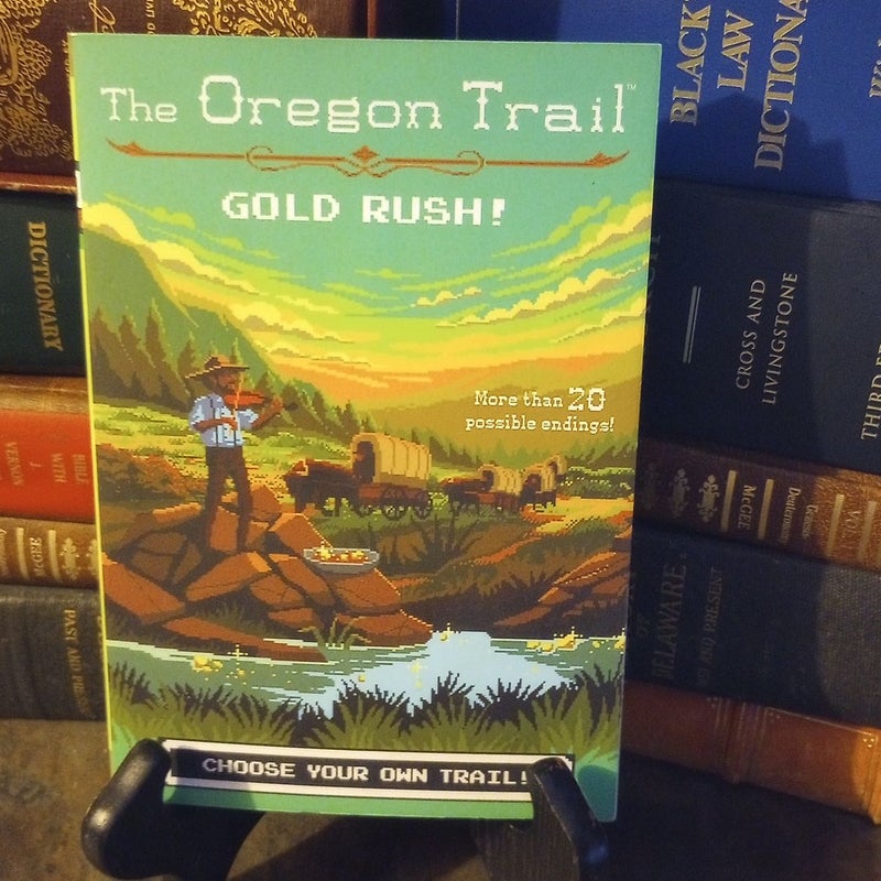 The Oregon Trail: Gold Rush! by Jesse Wiley