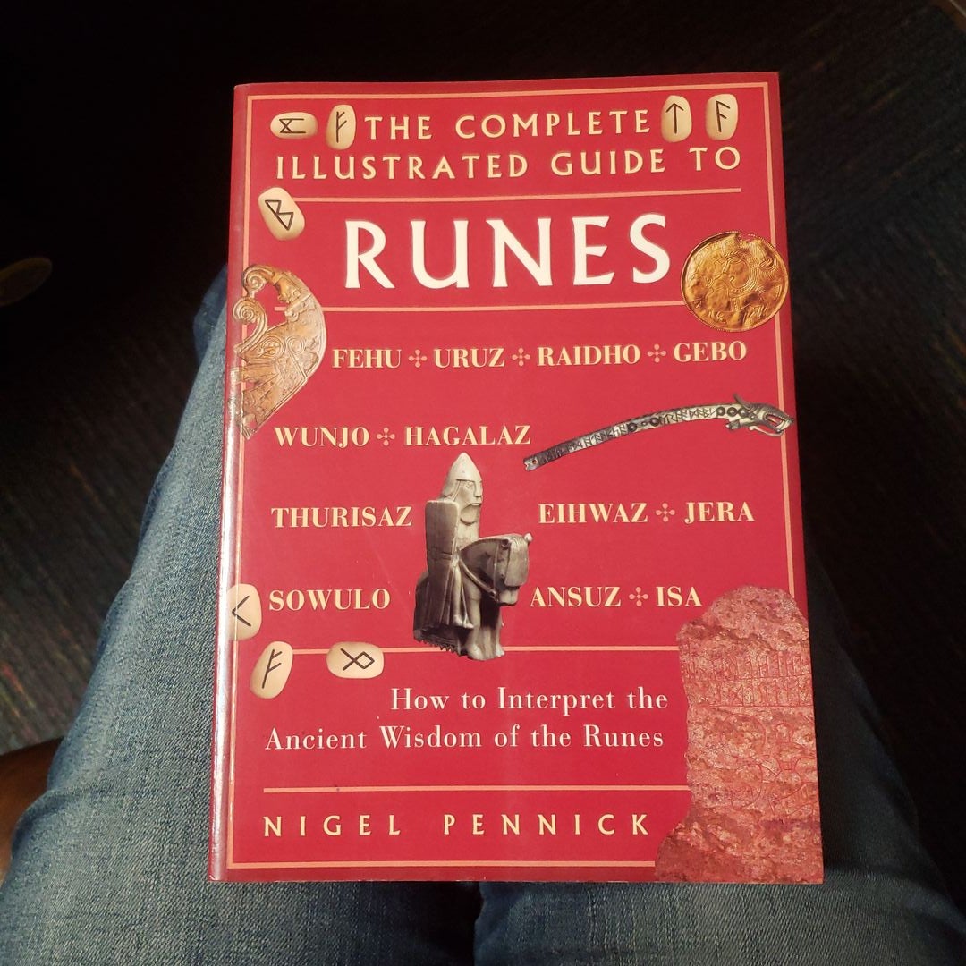 The Complete Illustrated Guide to Runes by Nigel Pennick