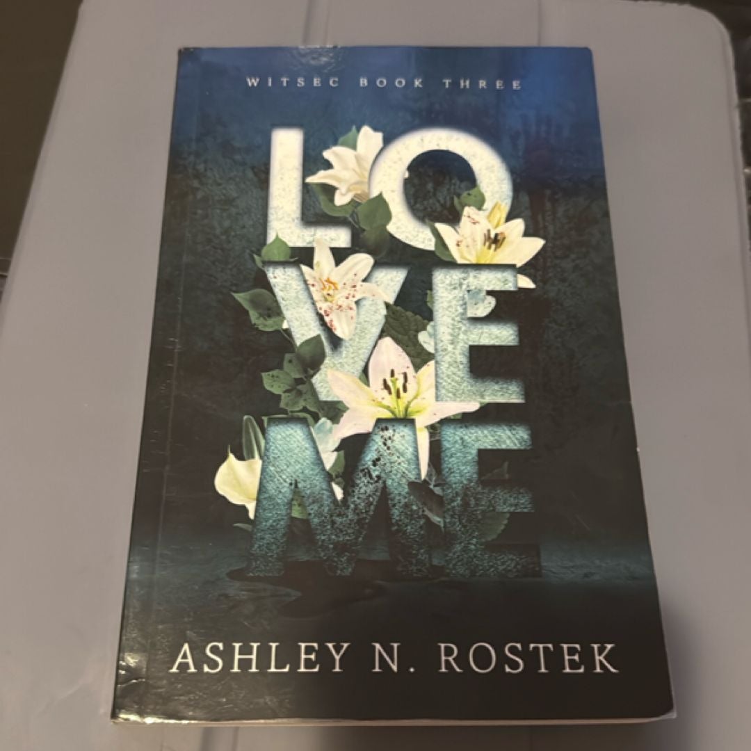 Love Me by Ashley N. Rostek