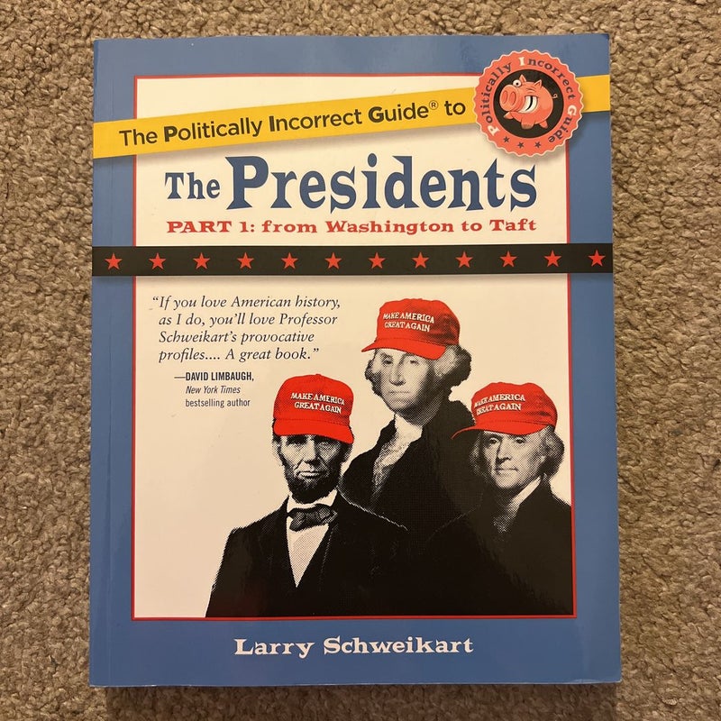 The Politically Incorrect Guide to the Presidents, Part 1 by Larry ...