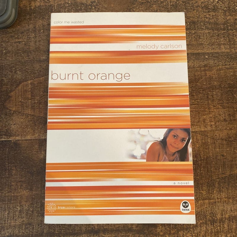 Burnt Orange by Melody Carlson, Paperback | Pangobooks