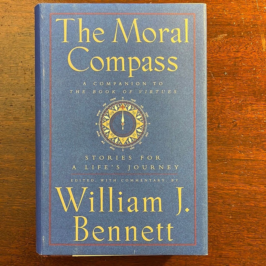 The Moral Compass by William J. Bennett, Hardcover | Pangobooks