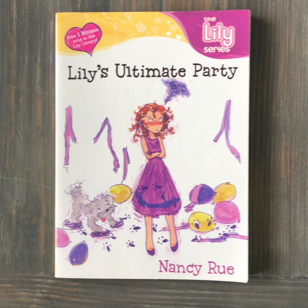 Lily's Ultimate Party by Nancy N. Rue