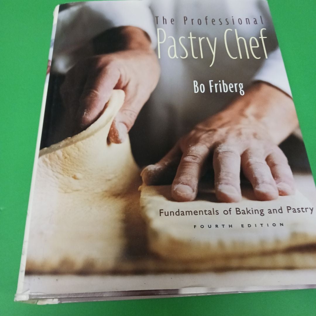 The Professional Pastry Chef by Bo Friberg