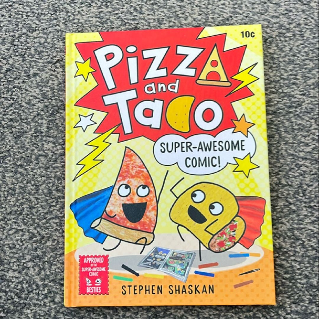 Pizza and Taco: Super-Awesome Comic! by Stephen Shaskan