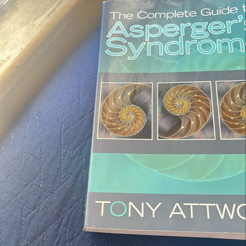 The Complete Guide to Asperger's Syndrome by Anthony Attwood