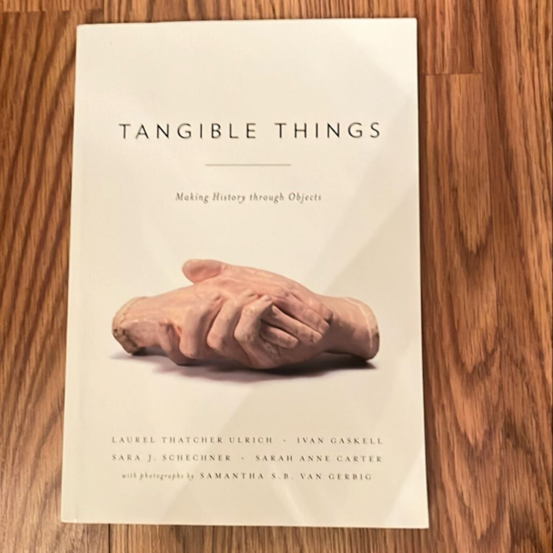 Tangible Things by Laurel Thatcher Ulrich, Ivan Gaskell, Sara Schechner ...