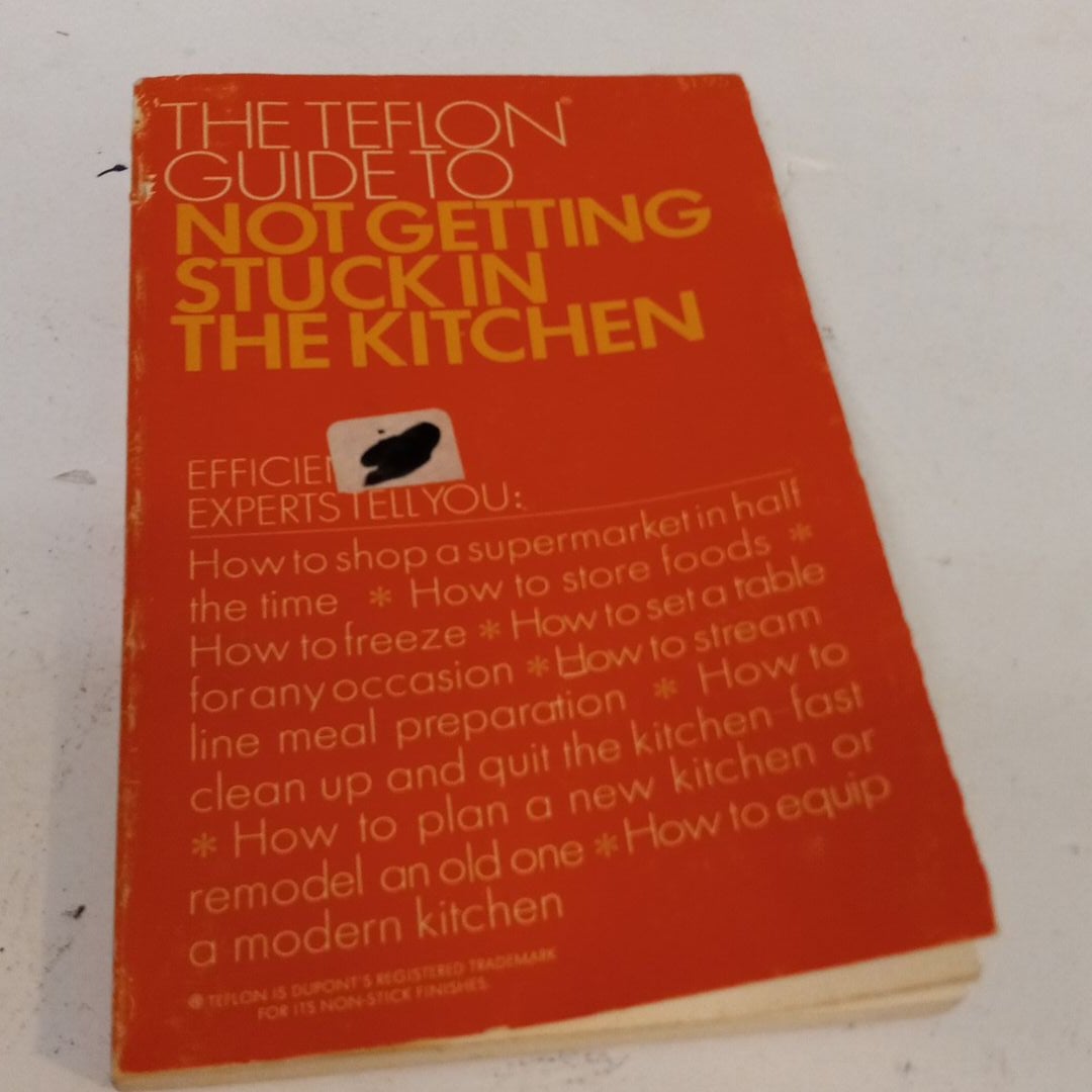 The Teflon Guide To Not Getting Stuck in the Kitchen by Silvia Schur ...