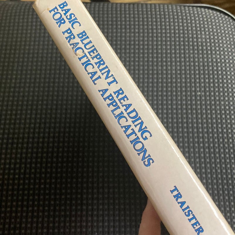 Basic Blueprint Reading for Practical Applications by John E. Traister