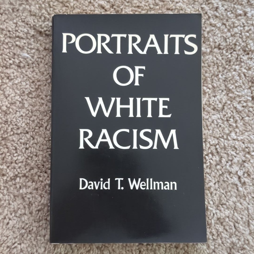 Portraits of White Racism by David T. Wellman, Paperback | Pangobooks