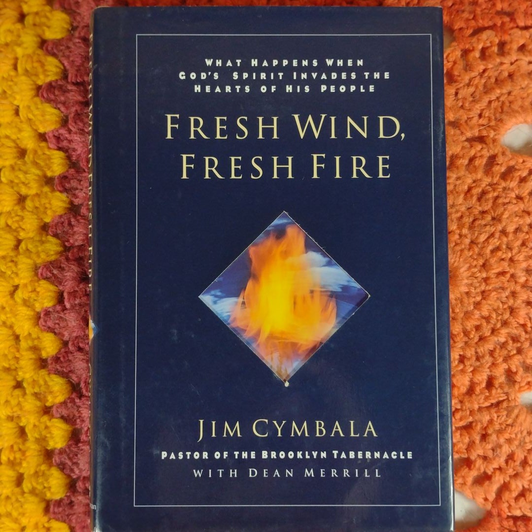 Fresh Wind, Fresh Fire by Dean Merrill