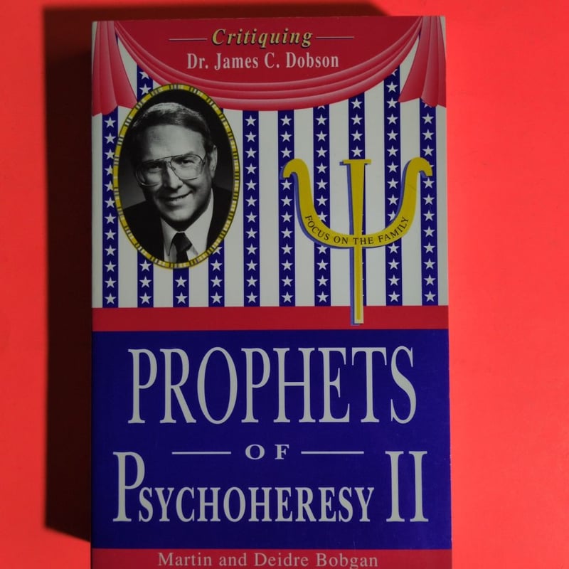 Prophets of PsychoHeresy II by Martin M. Bobgan, Deidre N. Bobgan