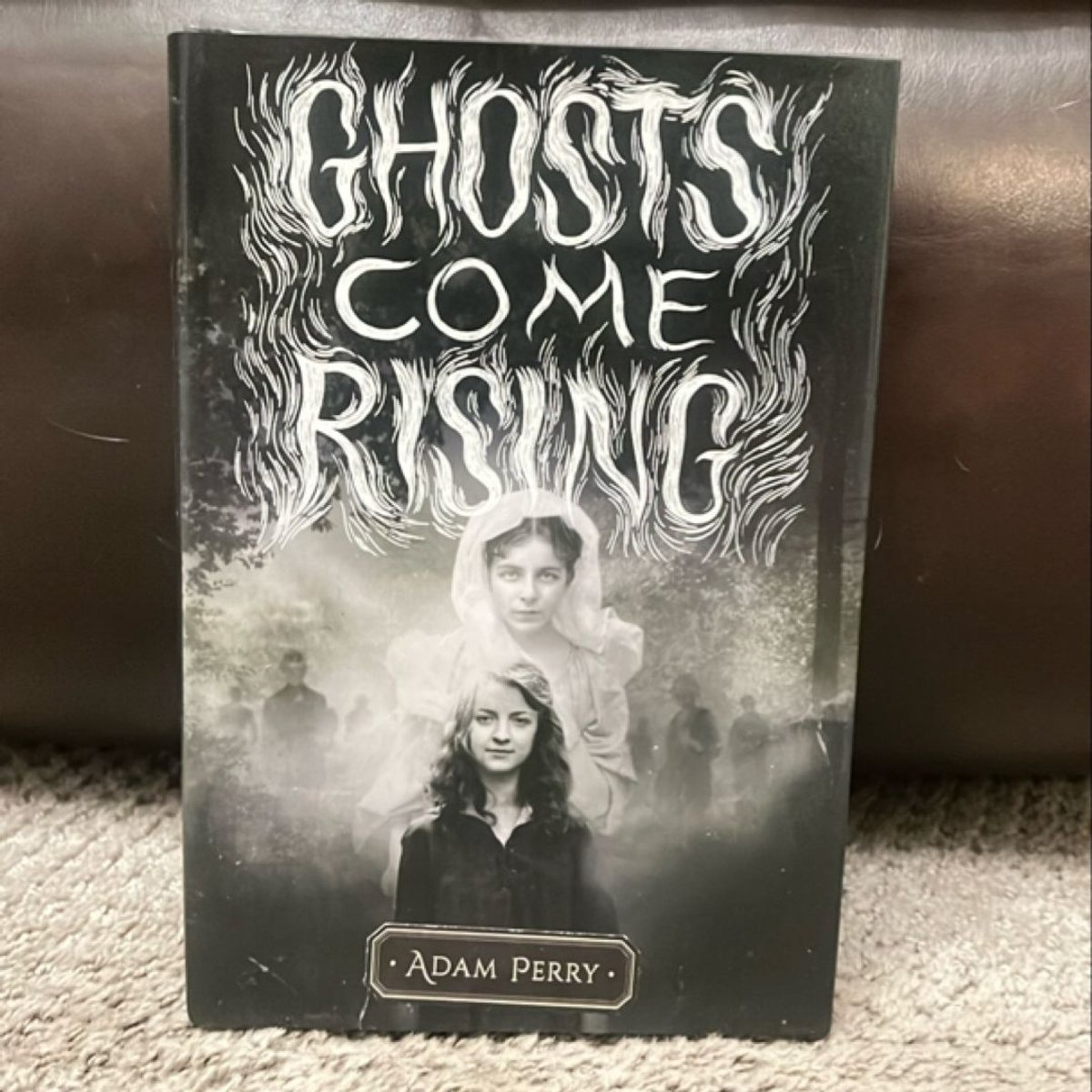 Ghosts Come Rising by Adam Perry