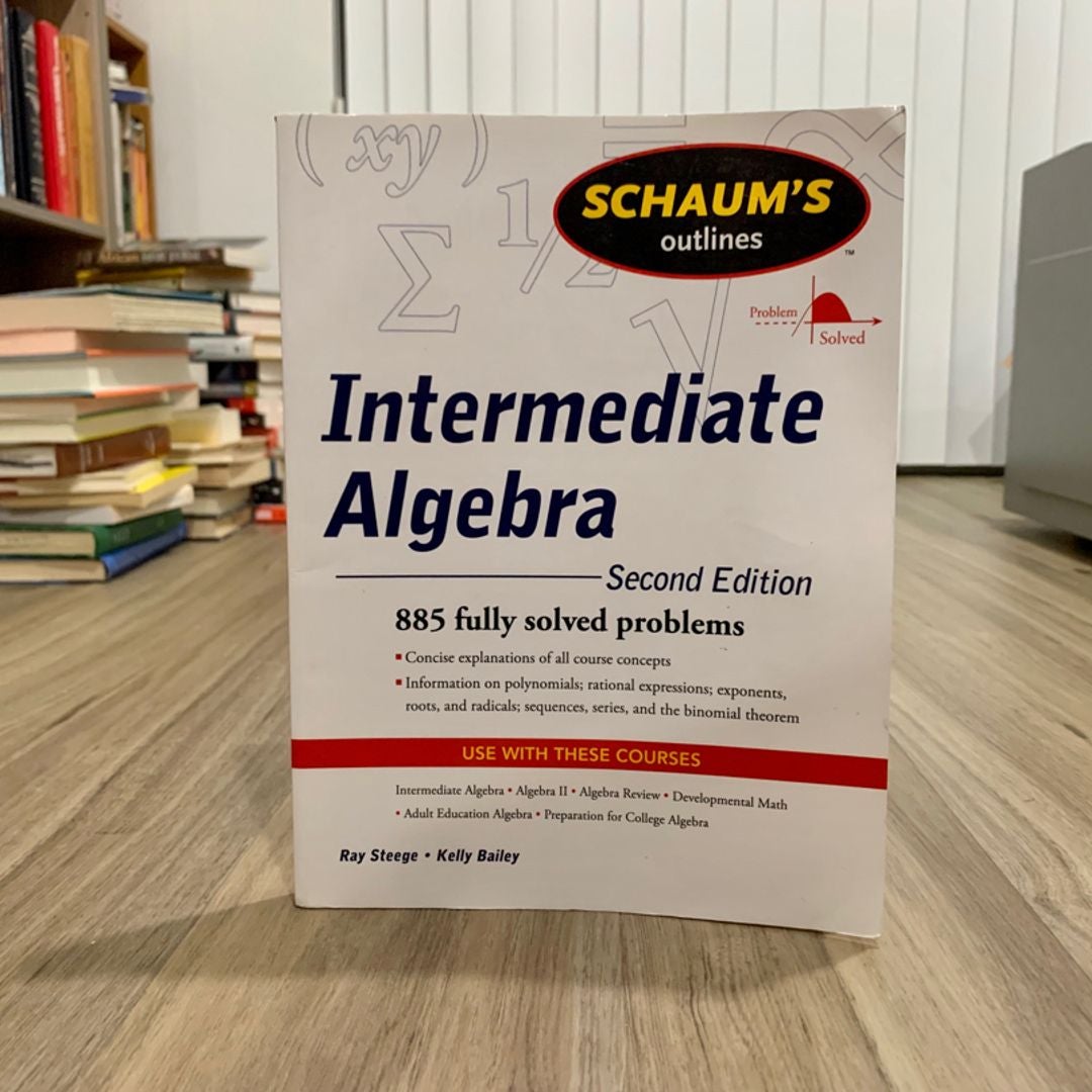Schaum's Outline of Intermediate Algebra by Ray Steege, Kerry Bailey