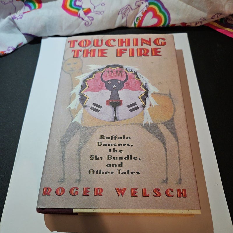 Touching the Fire by Roger Welsch