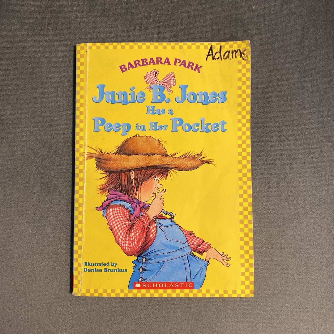 Junie B. Jones Has a Peep in Her Pocket by Barbara Park, Denise Brunkus