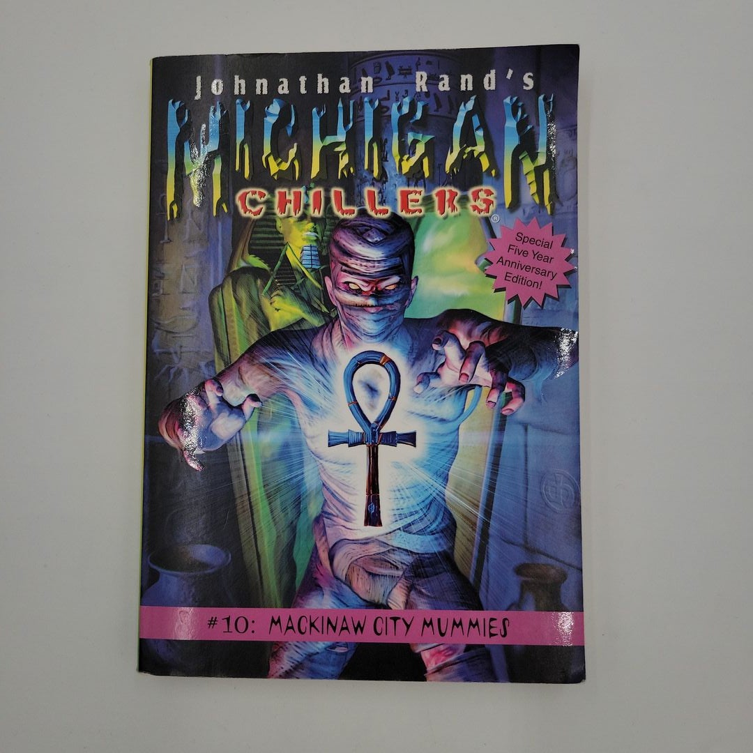 Michigan Chillers #10 Mackinaw City Mummies by Johnathan Rand