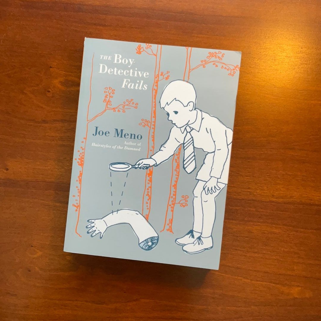 The Boy Detective Fails by Joe Meno