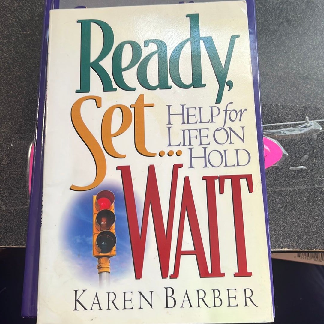 Ready, Set... Wait! by Karen Barber