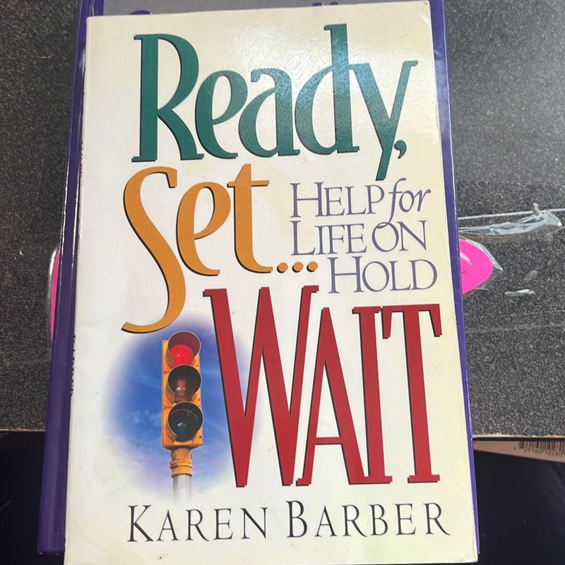 Ready, Set... Wait! by Karen Barber