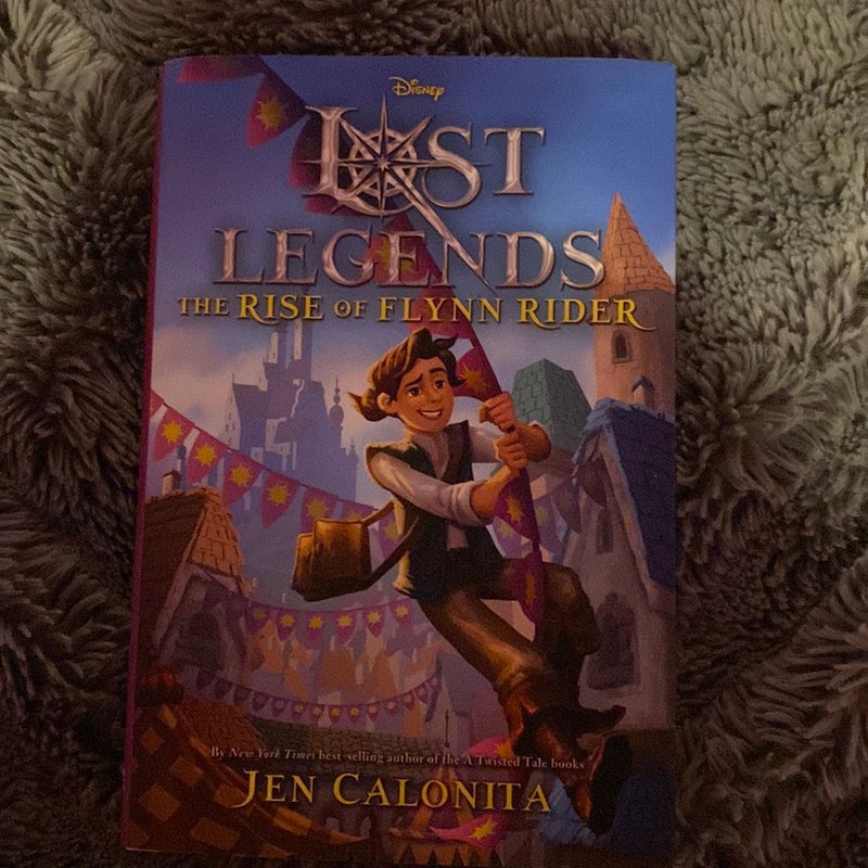 Lost Legends: the Rise of Flynn Rider by Jen Calonita