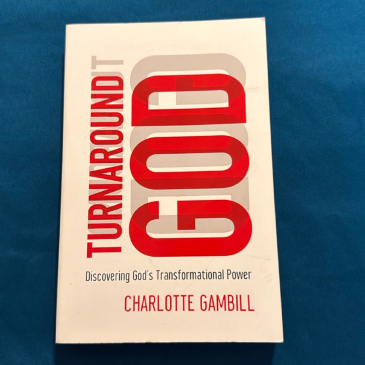 Turnaround God by Charlotte Gambill