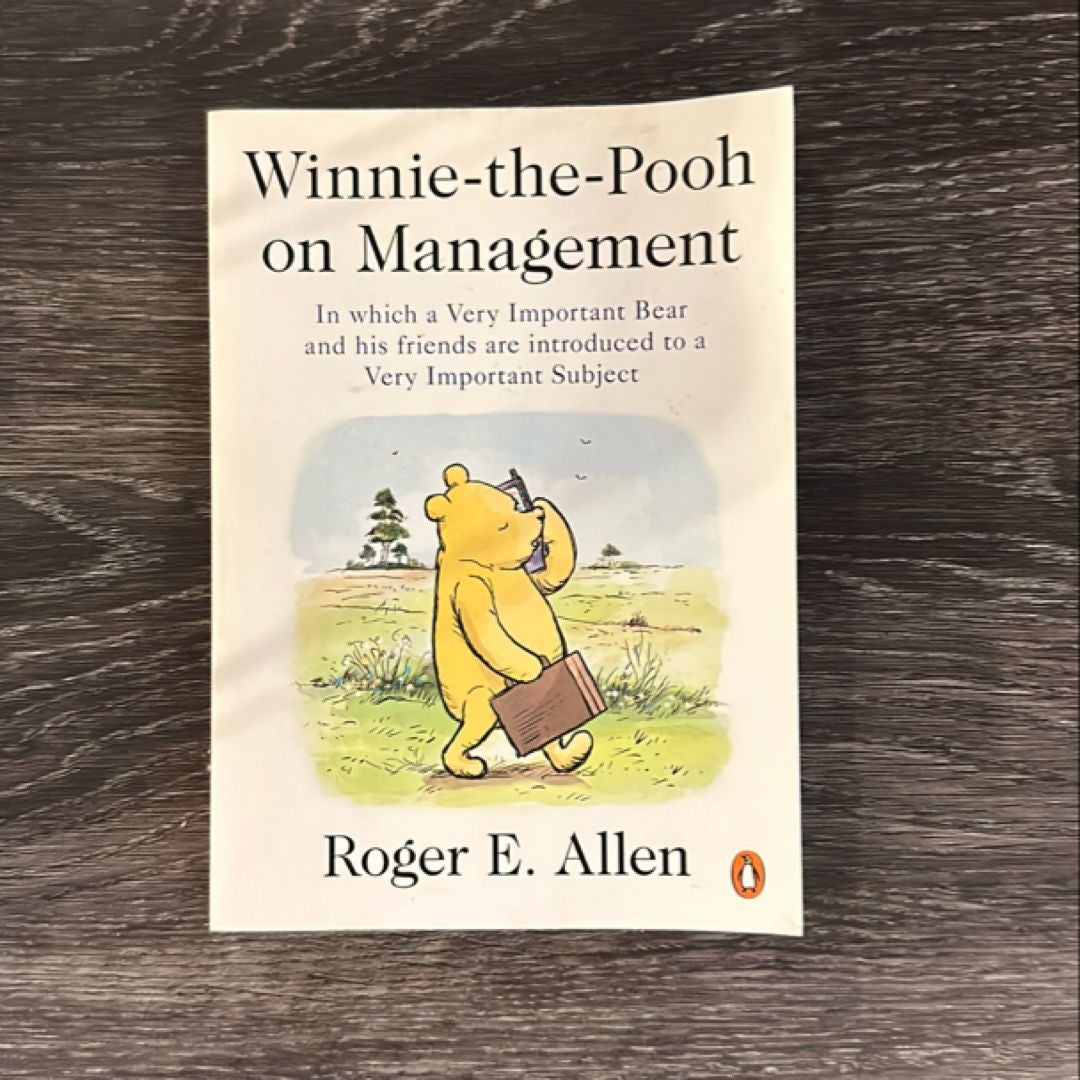 Winnie-the-Pooh on Management by Roger E. Allen