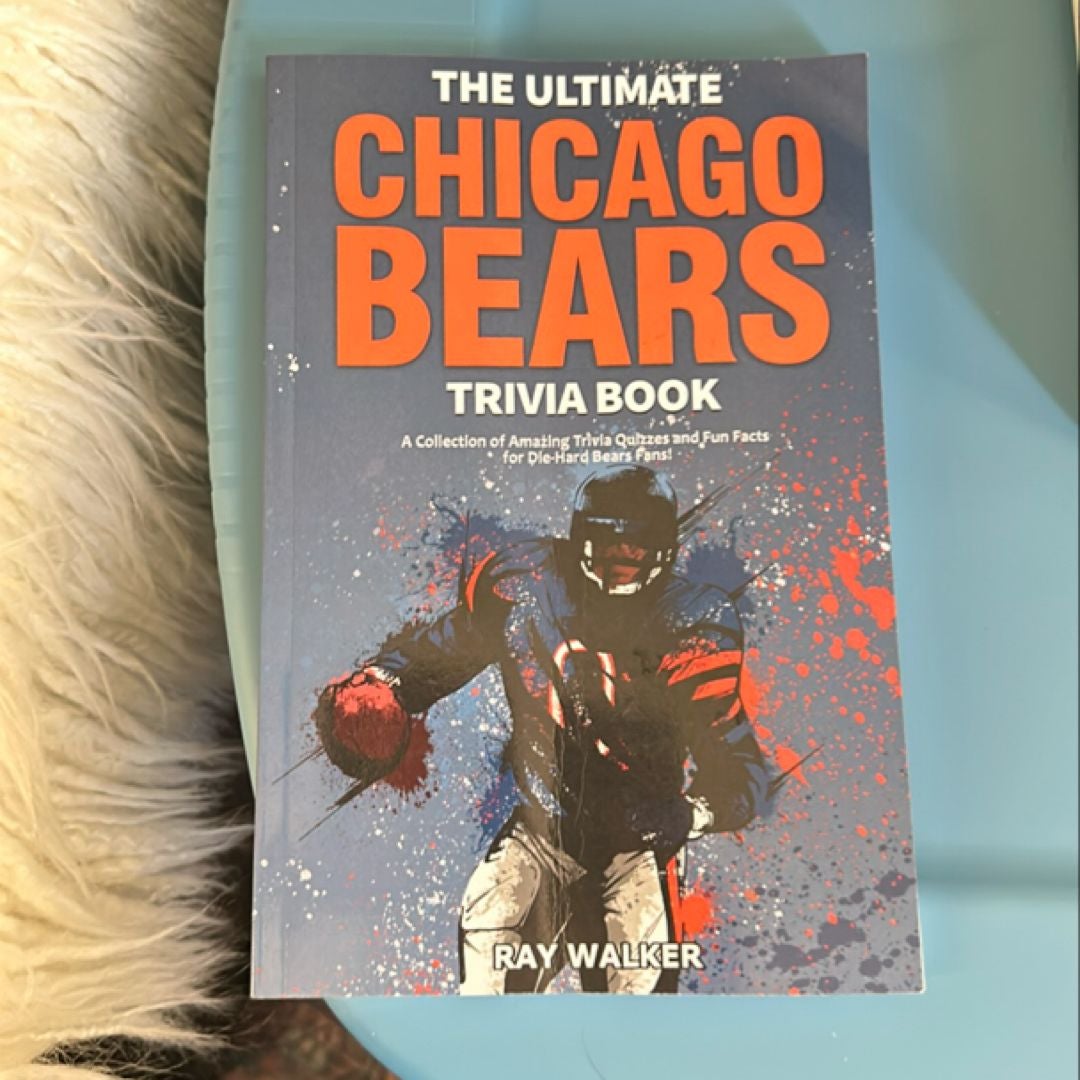 The Ultimate Chicago Bears Trivia Book by Ray Walker