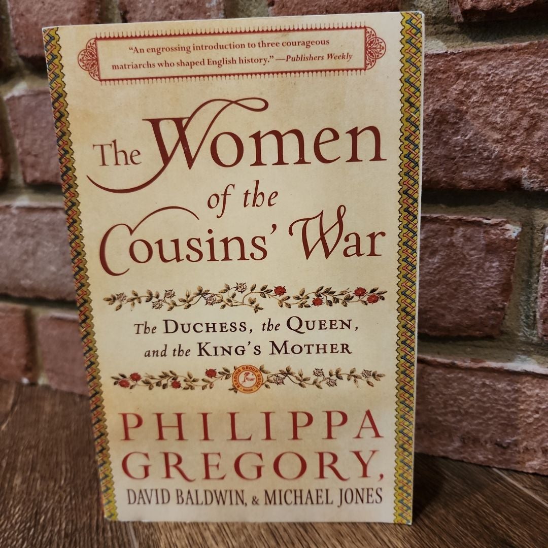 The Women of the Cousins' War by Philippa Gregory, David Baldwin, Michael Jones