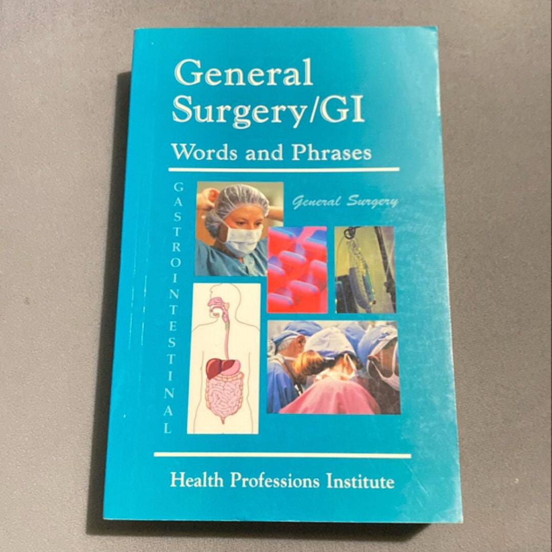 G. I. - General Surgery Words and Phrases by Health Professions ...