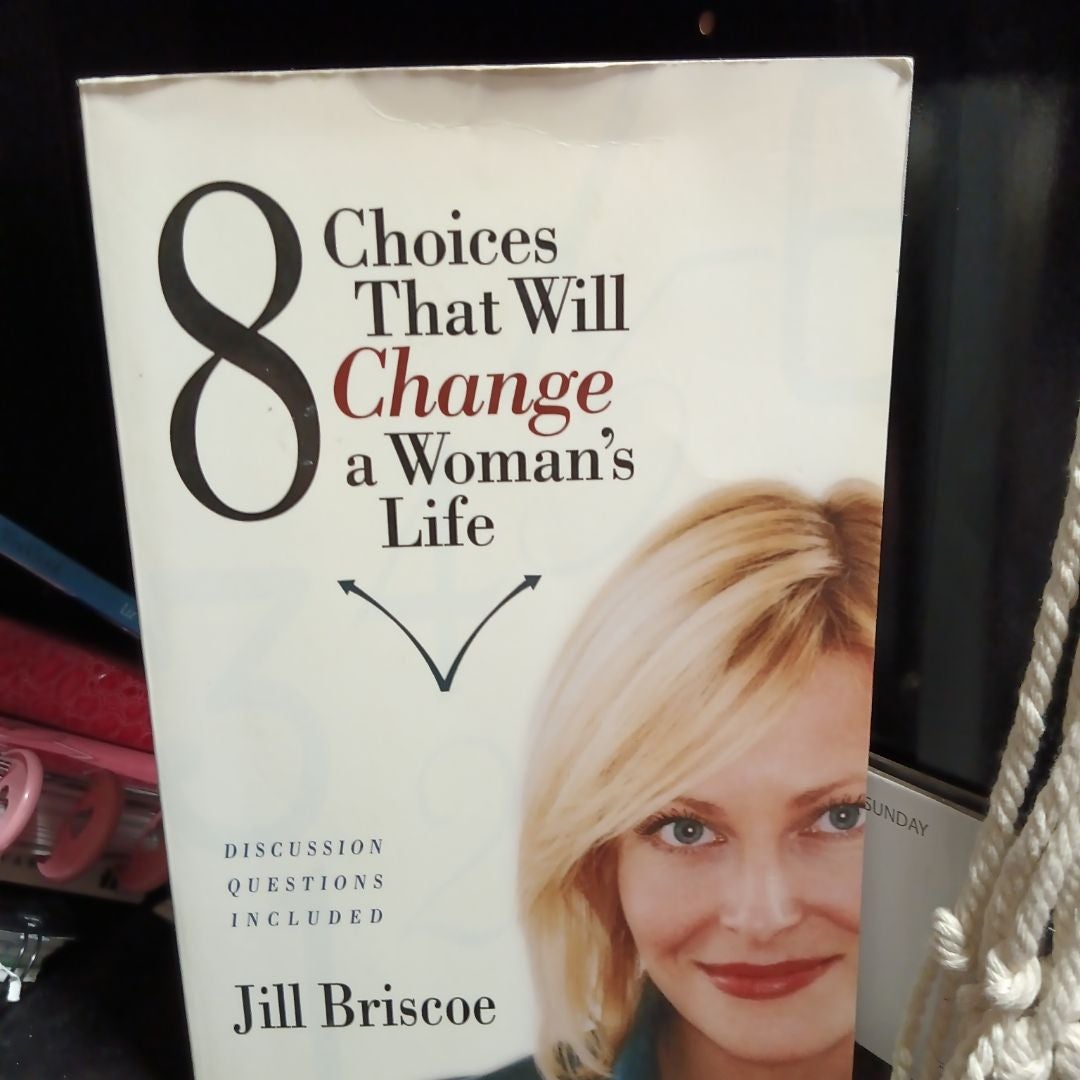 8 Choices That Will Change a Woman's Life by Jill Briscoe