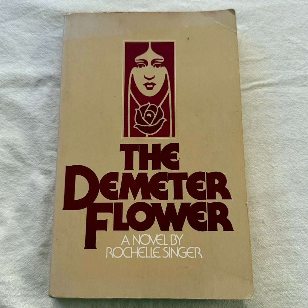 The Demeter Flower by Rochelle Singer