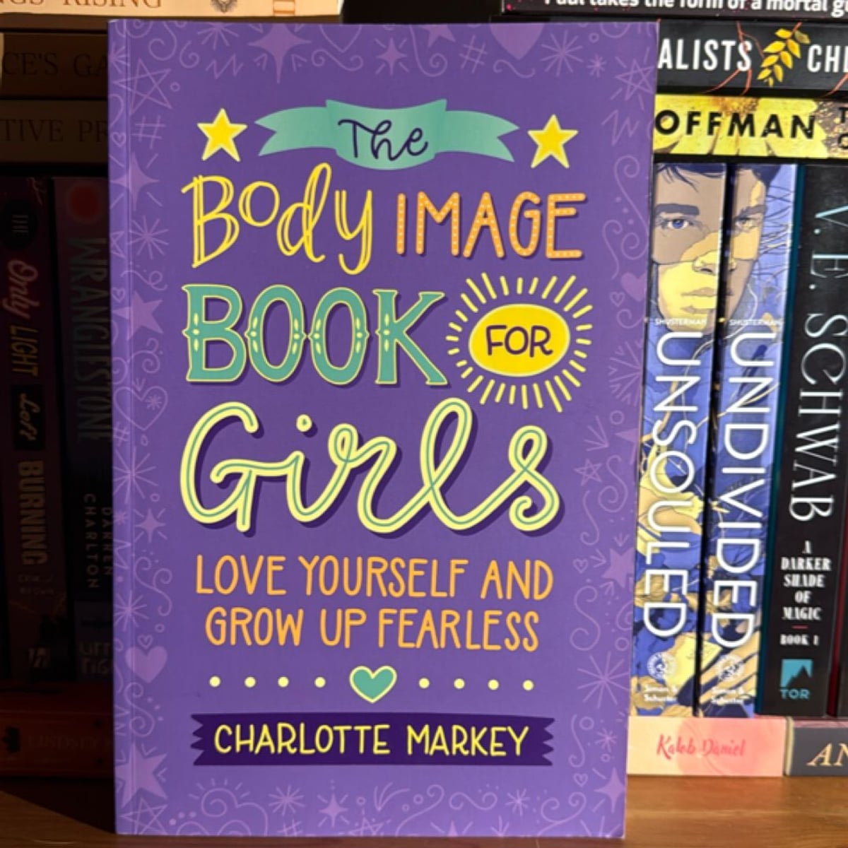 The Body Image Book for Girls by Charlotte Markey