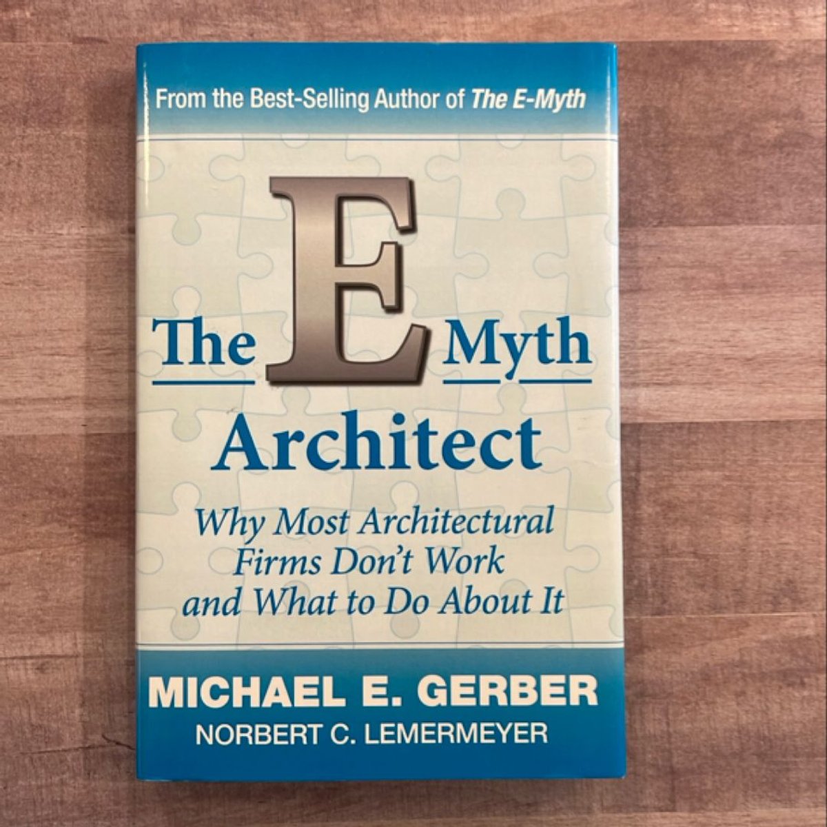 The E-Myth Architect by Michael E. Gerber, Norbert C. Lemermeyer
