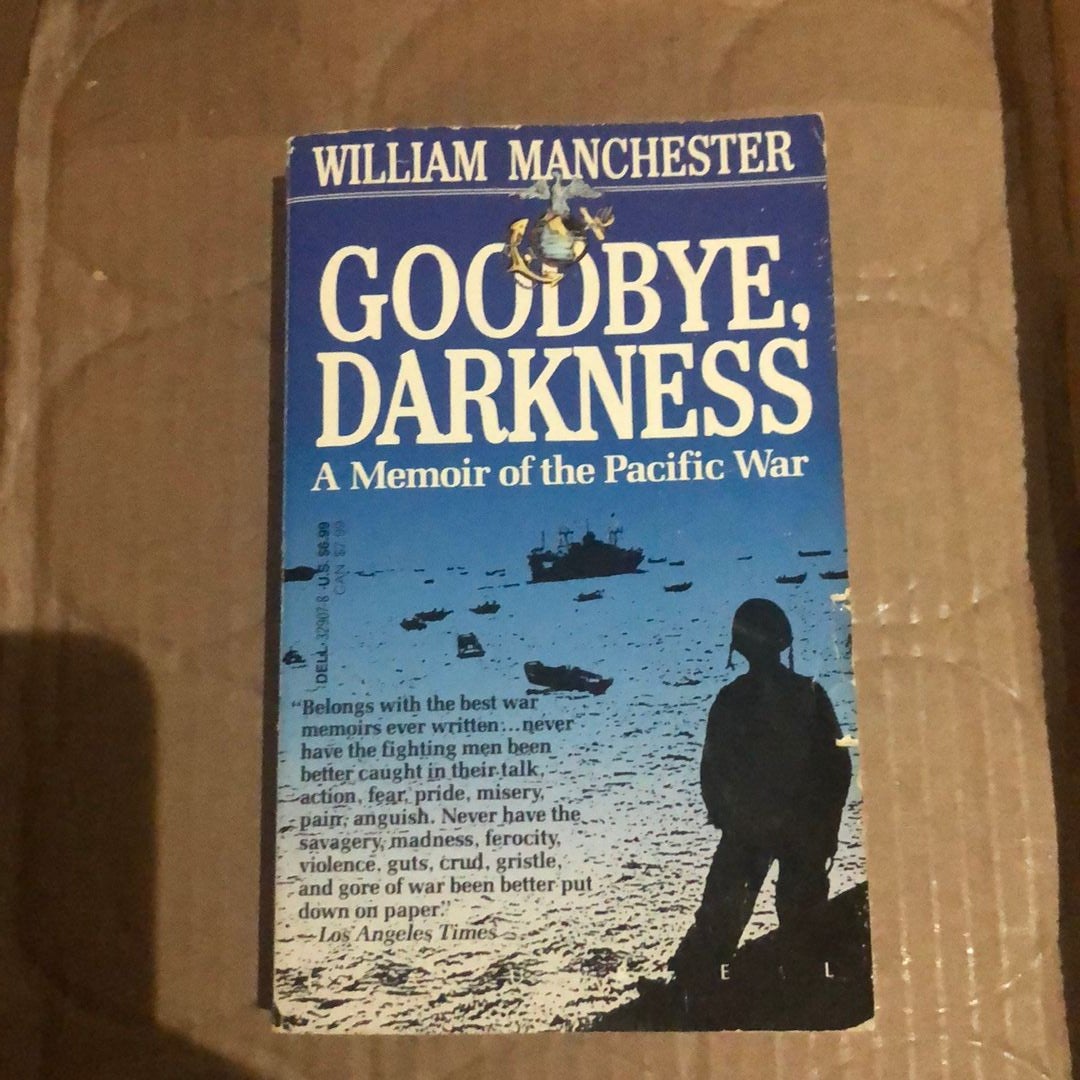 Goodbye, Darkness by William Manchester