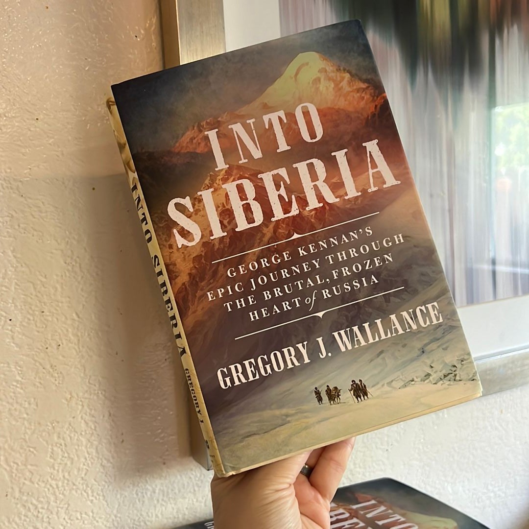Into Siberia by Gregory Wallance, Hardcover | Pangobooks