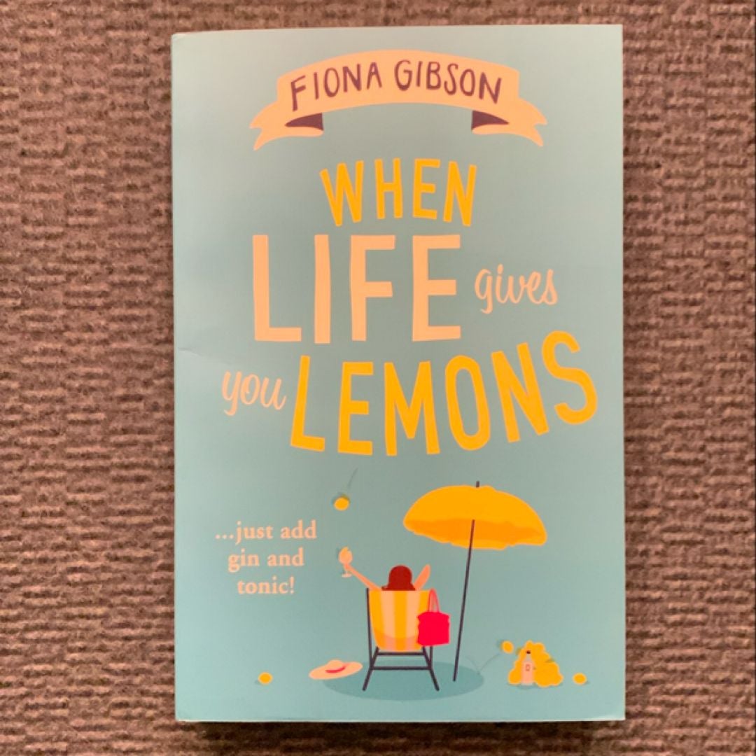 When Life Gives You Lemons by Fiona Gibson