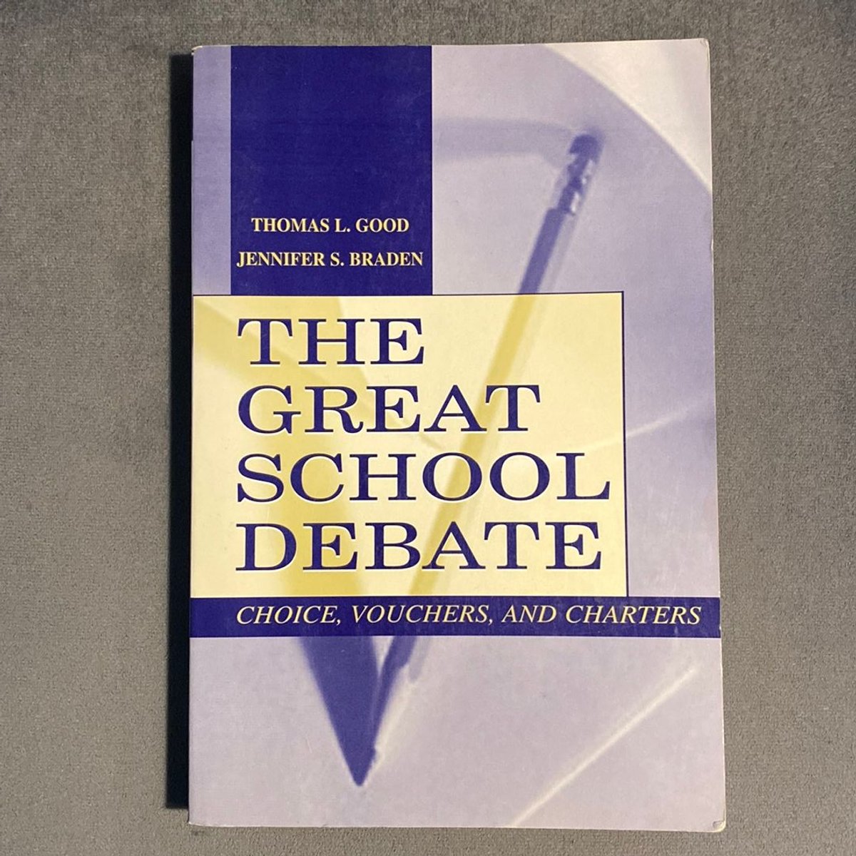 The Great School Debate by Thomas L. Good, Jennifer S. Braden