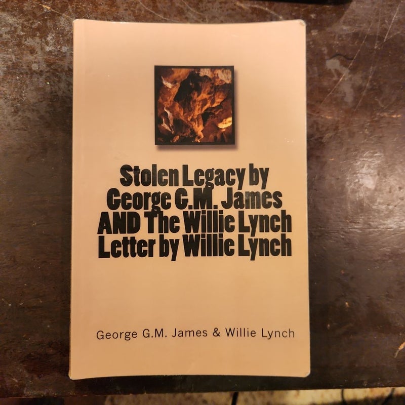 Stolen Legacy by George G. M. James and the Willie Lynch Letter by ...