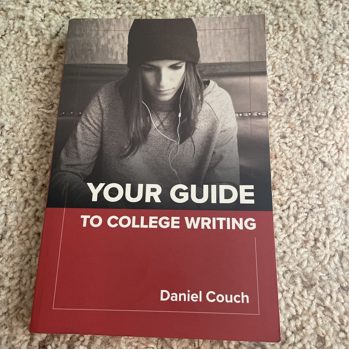 Your Guide to College Writing by Daniel Couch