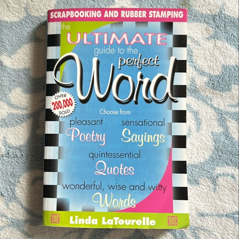 Ultimate Guide to the Perfect Word by Linda Latourelle